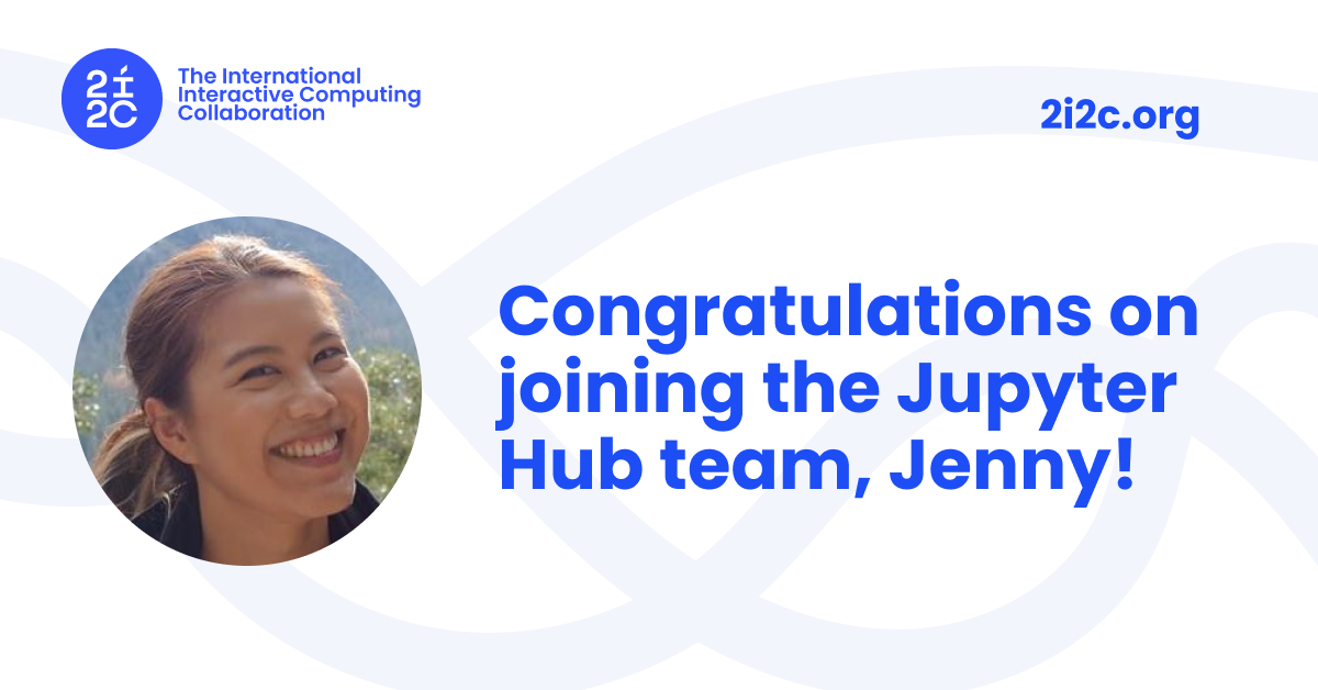 Jenny Wong joins the JupyterHub team | 2i2c